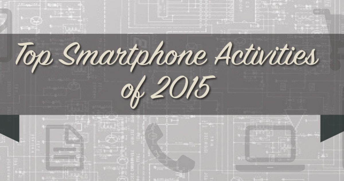 Top Smartphone Activities Of 2015 [Infographic]